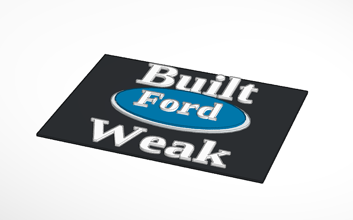 3D design Ford Built Weak - Tinkercad