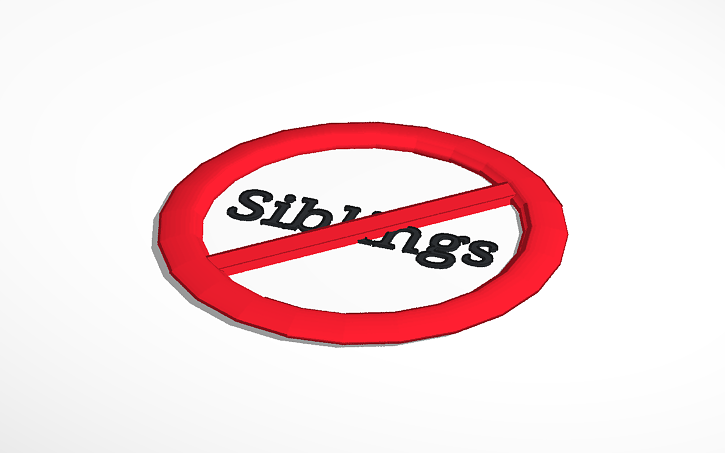 3D design No Siblings Sign - Tinkercad